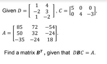 Solved 1 4 Given D = -2 3 1 -2 ].C=L 150 LO 4 4 : -3) 85 72 | Chegg.com