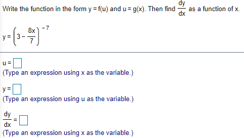 Solved dy Write the function in the form y=f(u) and u= g(x). | Chegg.com