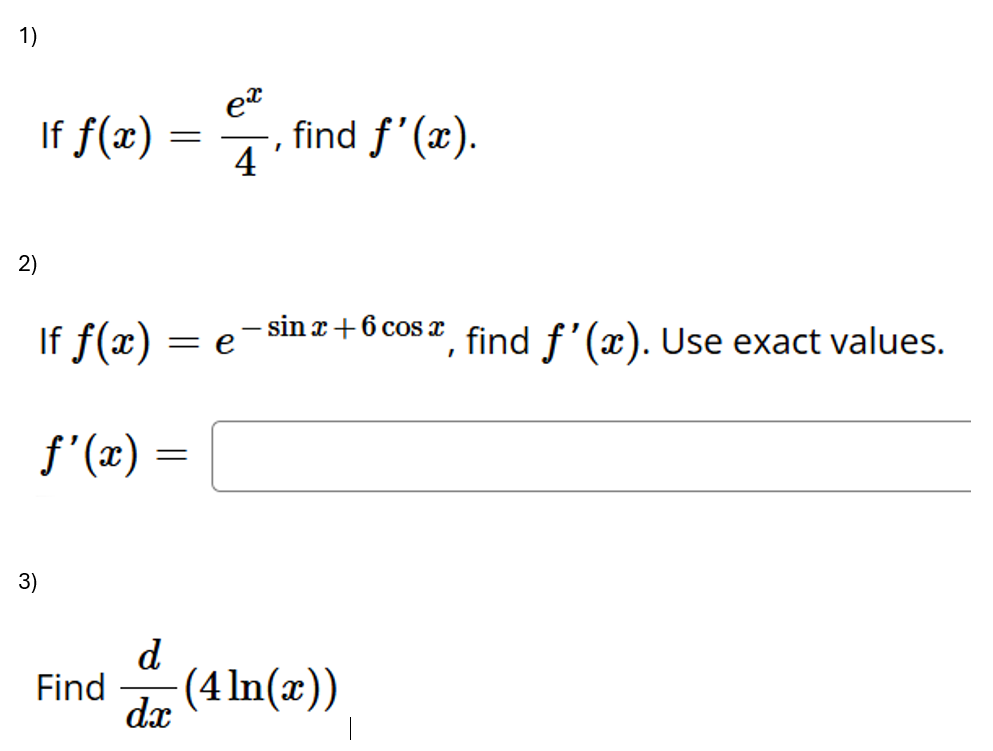 Solved If f(x)=ex4, ﻿find f'(x).If f(x)=e-sinx+6cosx, ﻿find | Chegg.com