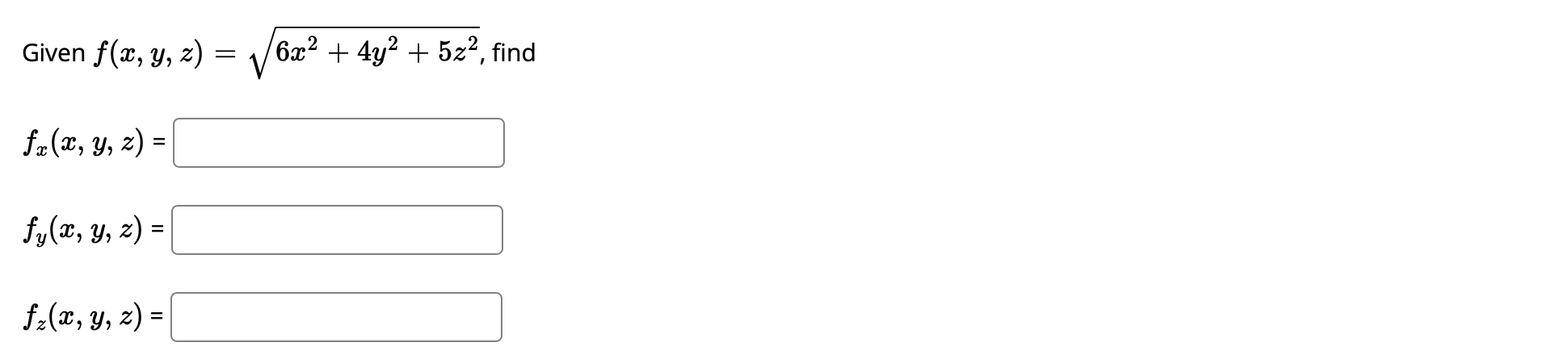 Solved Given f(, y, z) = 162 6x2 + 4y2 + 5z2, find fz(2x, y, | Chegg.com