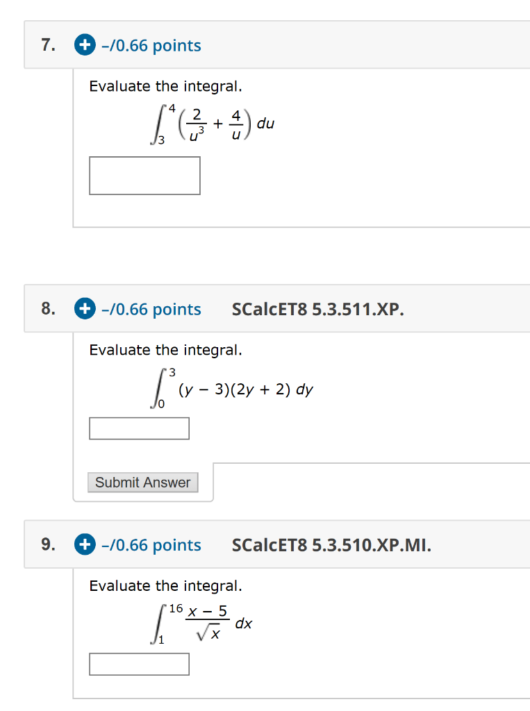 Solved 7. + -10.66 points Evaluate the integral. 6* (+4) du | Chegg.com