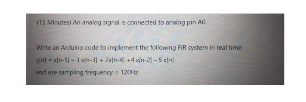 (15 Minutes) An analog signal is connected to analog | Chegg.com