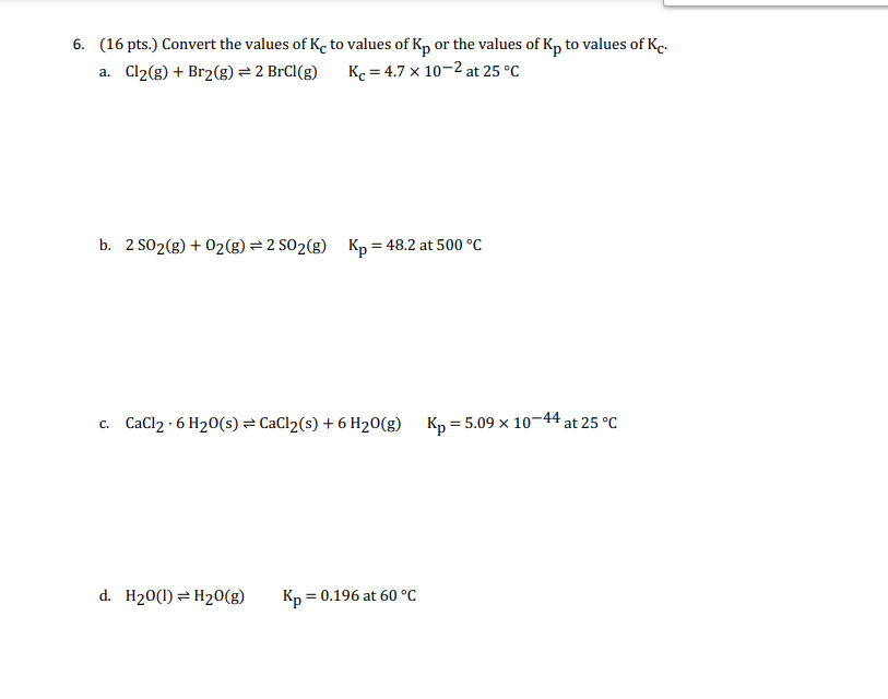Solved 6. (16 pts.) Convert the values of Ke to values of Kp | Chegg.com