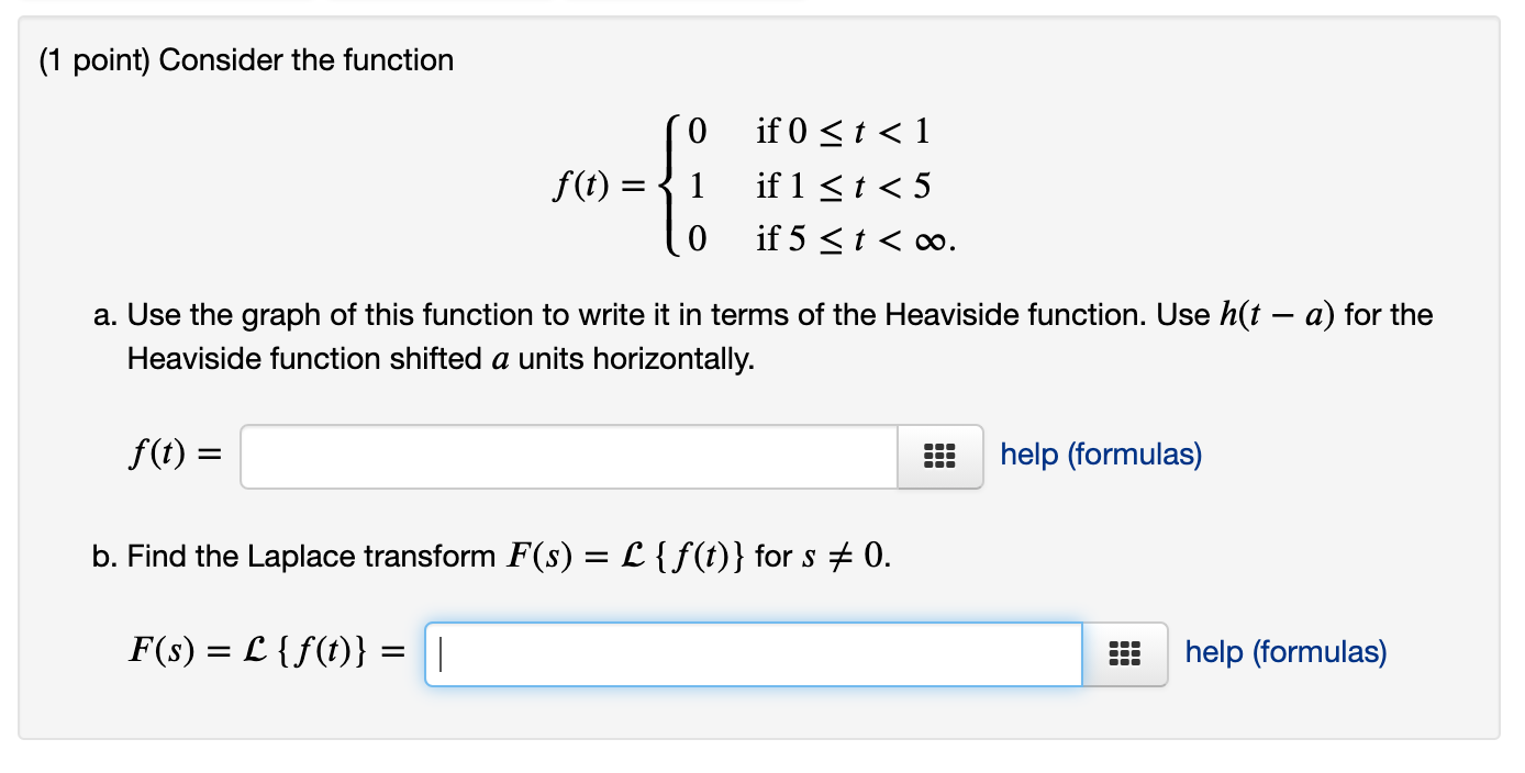 Solved (1 point) Consider the function f(t) = 1 if 0