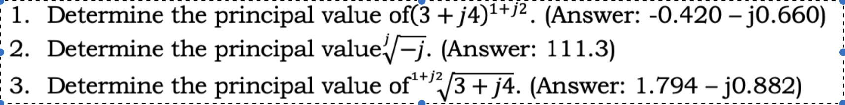 Solved 1. Determine the principal value of(3 + j4)1+;2. | Chegg.com