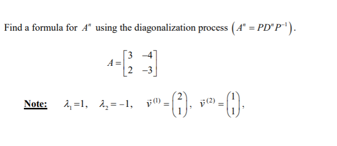 Solved Find a formula for A" using the diagonalization | Chegg.com