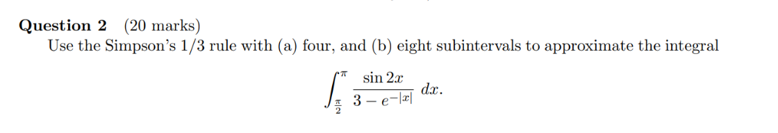 Solved Question 2 (20 ﻿marks)Use the Simpson's 1/3 ﻿rule | Chegg.com