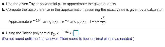 Solved a. Use the given Taylor polynomial p2 to approximate | Chegg.com