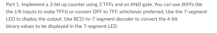 Solved Part 1. Implement a 3-bit up counter using 3 TFFs and | Chegg.com