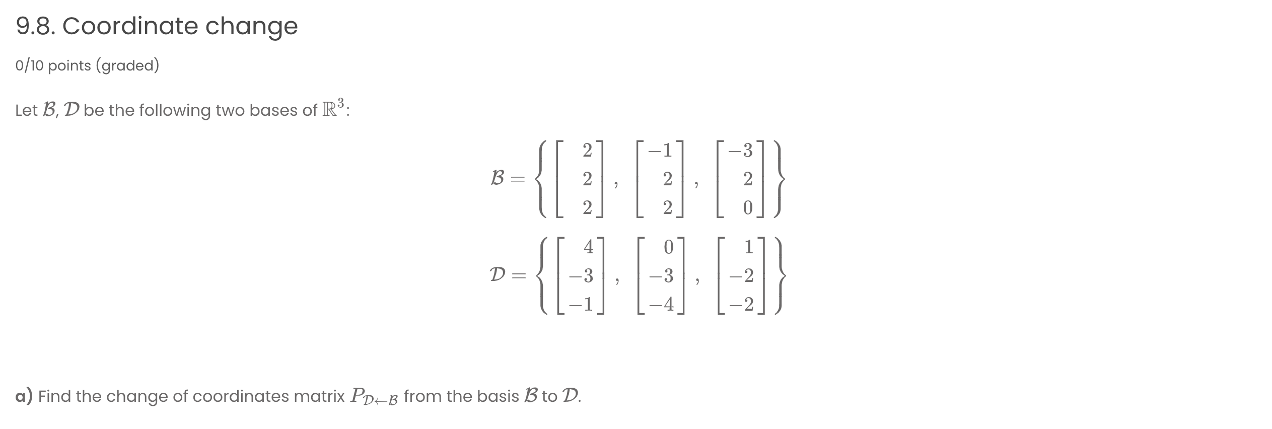 Solved 9.8. Coordinate change 0/10 points (graded) Let B, D | Chegg.com