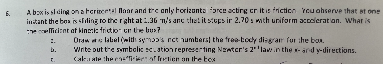Solved A box is sliding on a horizontal floor and the only | Chegg.com