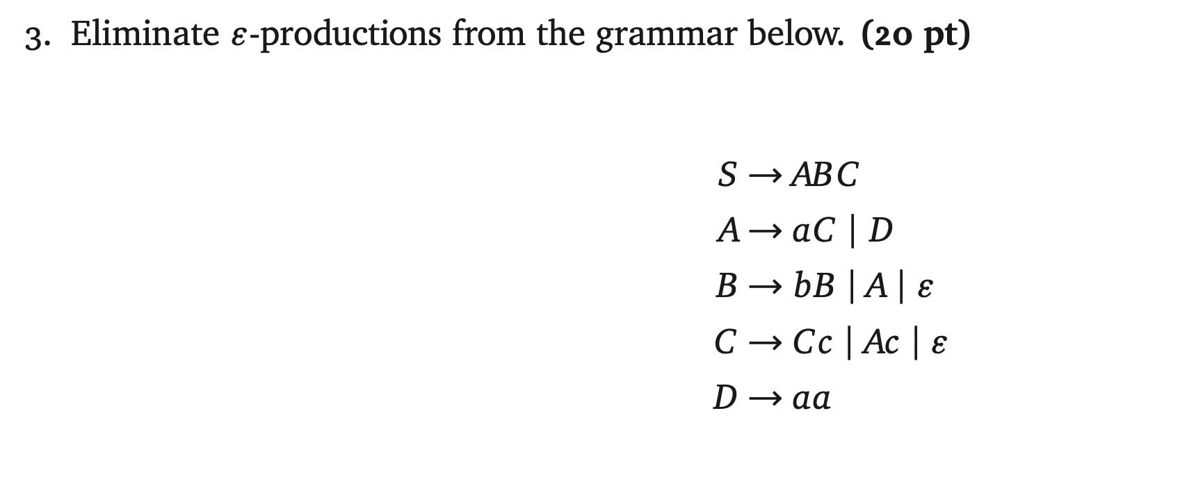 Solved 3. Eliminate ε-productions from the grammar below. | Chegg.com