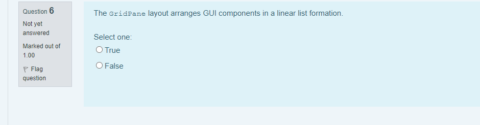 Solved Question 6 The GridPane layout arranges GUI | Chegg.com