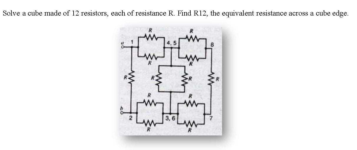 Solved Solve a cube made of 12 resistors, each of resistance | Chegg.com