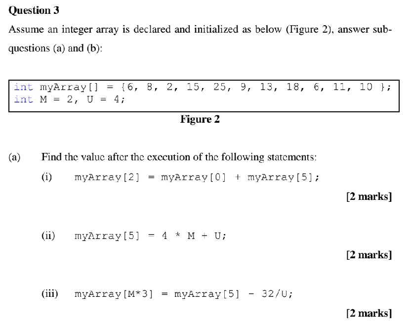 Solved Question 3 Assume an integer array is declared and | Chegg.com