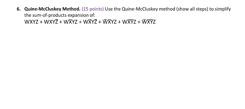 Solved 6. Quine-McCluskey Method. (15 points) Use the | Chegg.com