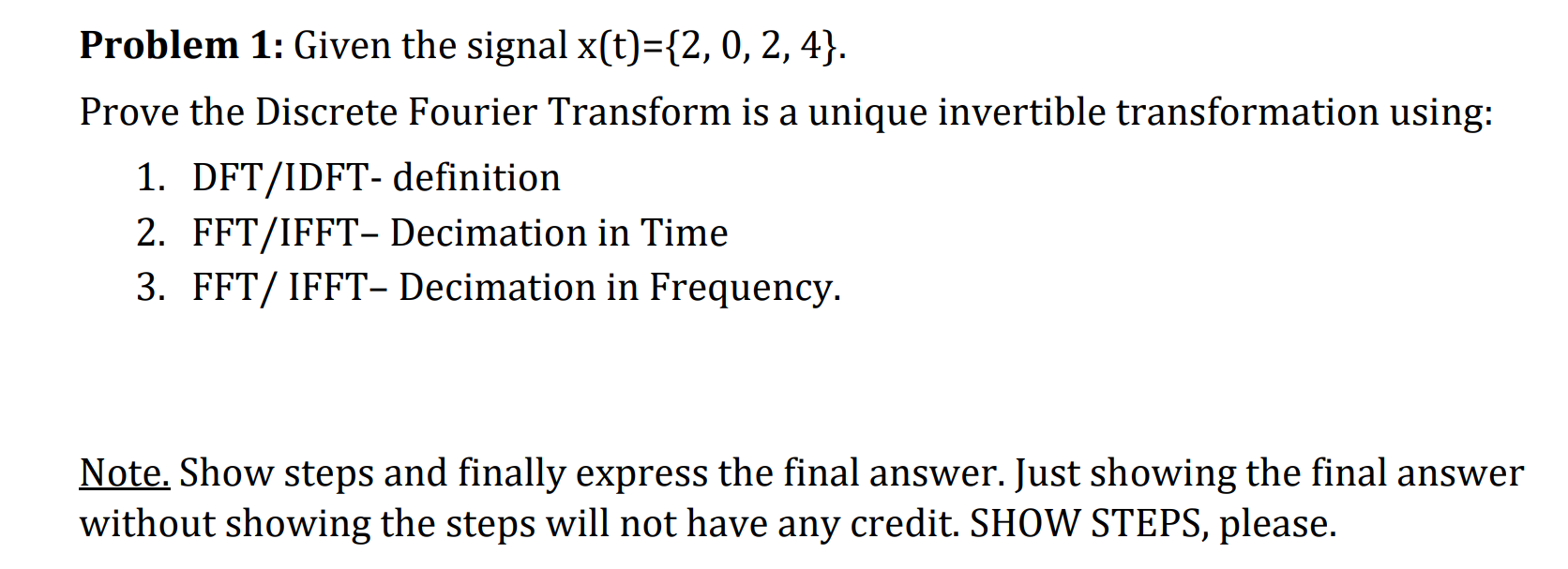 Solved Problem 1: Given the signal x(t)={2,0,2,4}. Prove the | Chegg.com