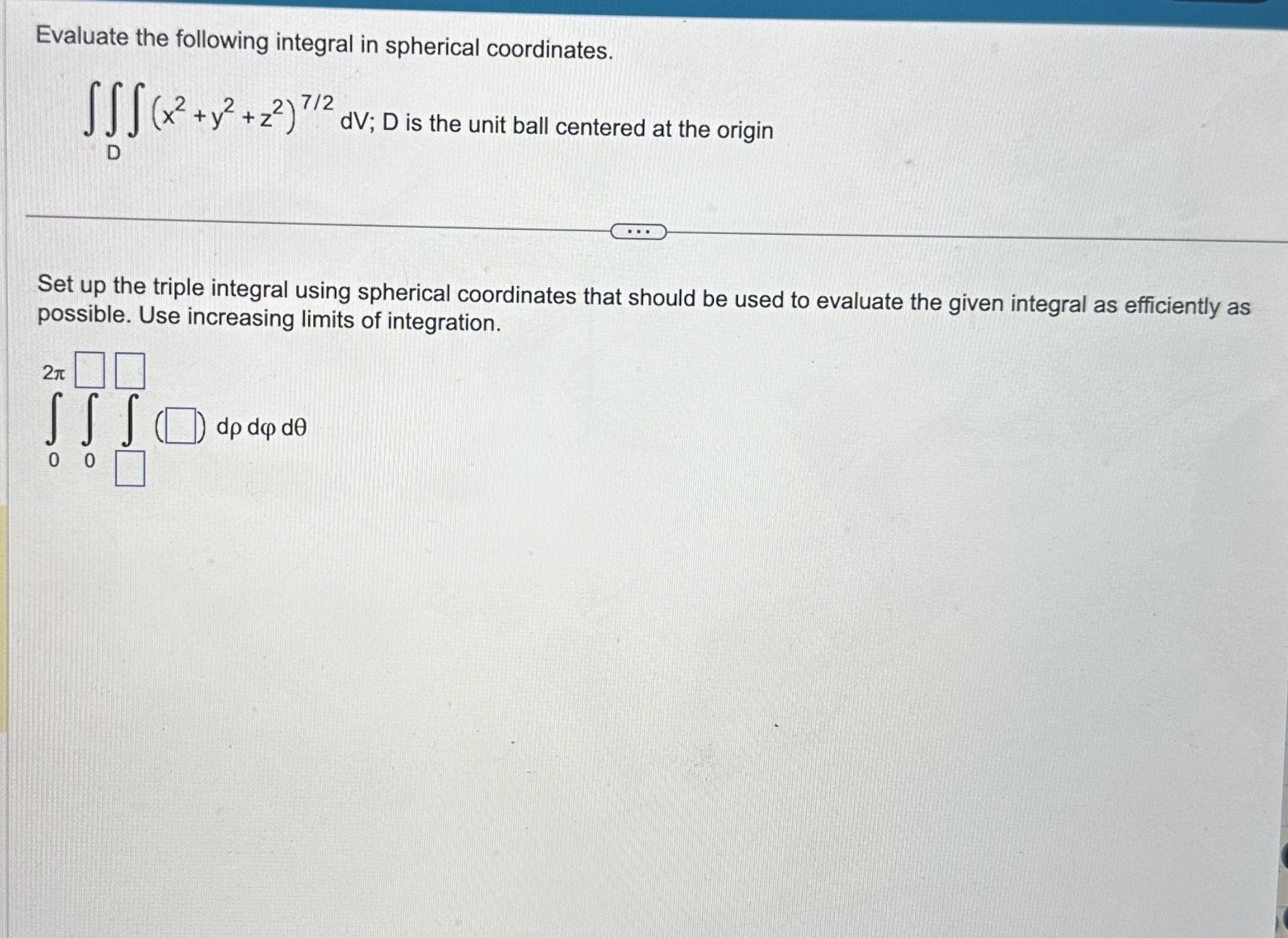 Solved Evaluate the following integral in spherical | Chegg.com
