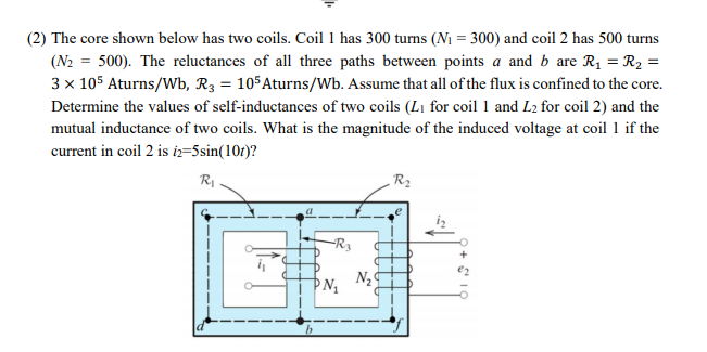 Solved (2) The core shown below has two coils. Coil 1 has | Chegg.com