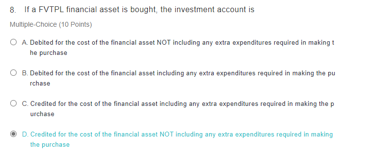 Solved 8. If a FVTPL financial asset is bought, the | Chegg.com