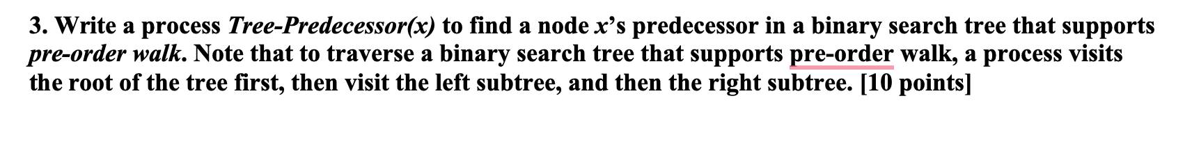 Solved 3. Write a process Tree-Predecessor (x) to find a | Chegg.com