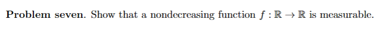 Solved Problem seven. Show that a nondecreasing function | Chegg.com