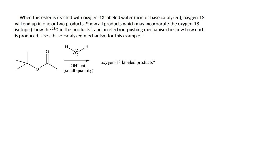 Solved When this ester is reacted with oxygen-18 labeled | Chegg.com
