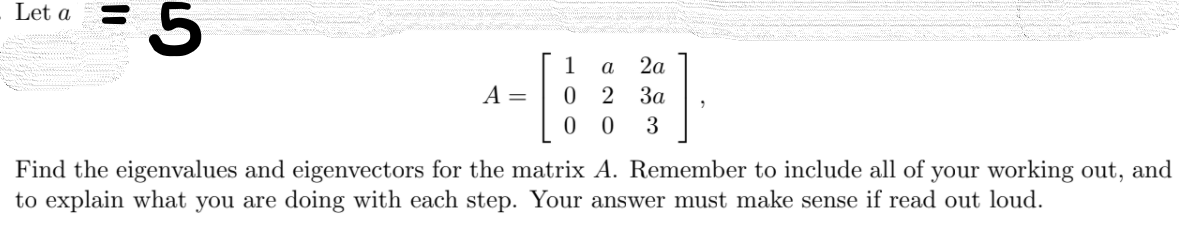 Solved Let a 5 a A= 1 0 0 2 0 2a 3a 3 Find the eigenvalues | Chegg.com