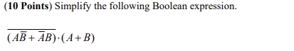 Solved (10 Points) Simplify the following Boolean | Chegg.com