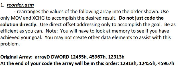 Solved 1. reorder.asm - rearranges the values of the | Chegg.com
