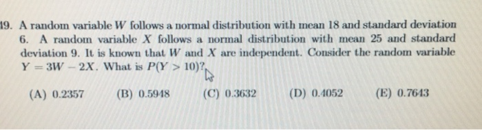 Solved 19. A random variable W follows a normal distribution | Chegg.com