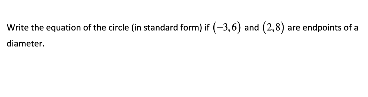 Solved Write the equation of the circle (in standard form) | Chegg.com