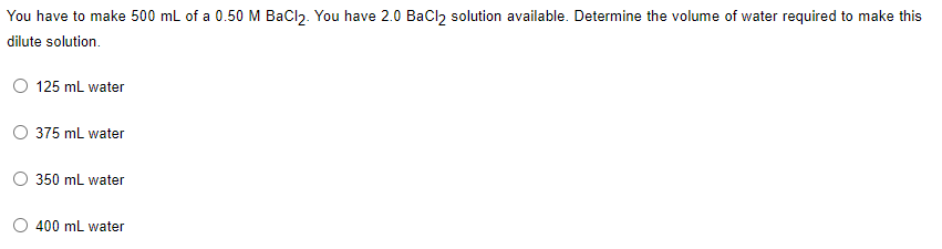 Solved You have to make 500 mL of a 0.50 M BaCl2. You have | Chegg.com