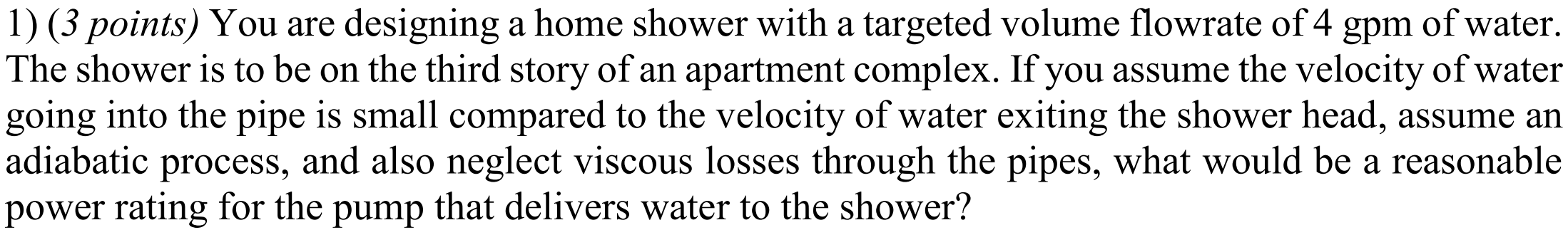 Solved 1) (3 points) You are designing a home shower with a | Chegg.com
