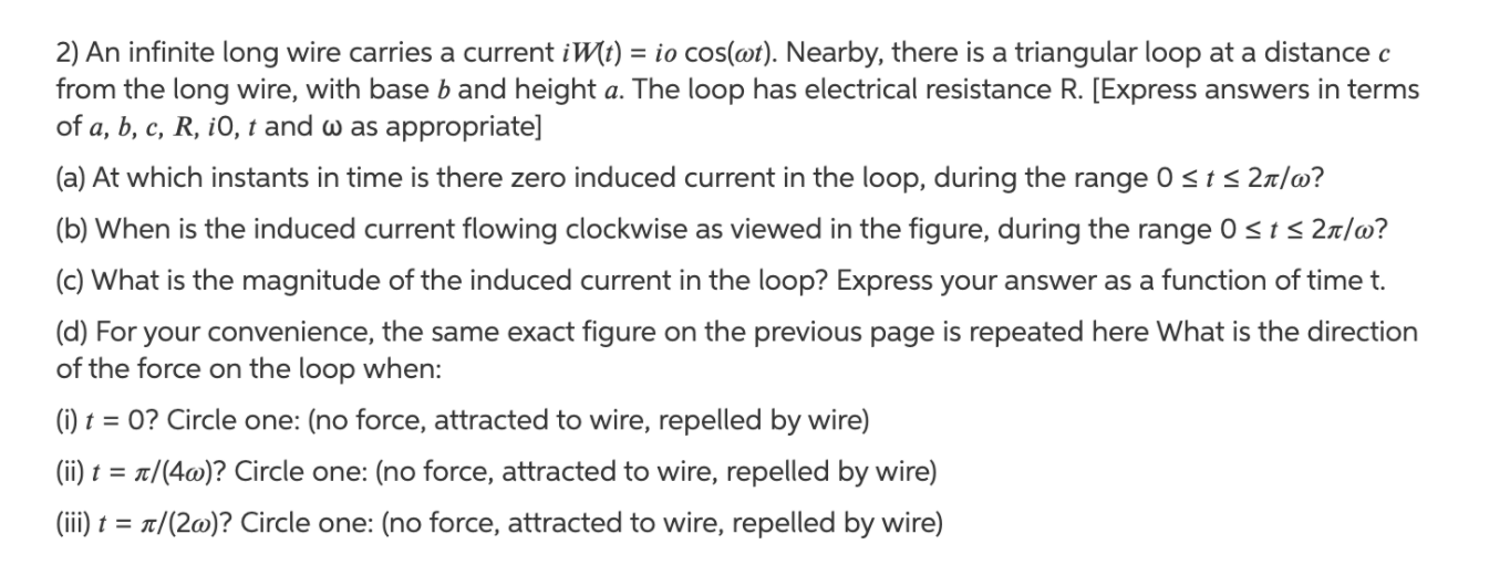 Solved 2) An infinite long wire carries a current iWt) = io | Chegg.com