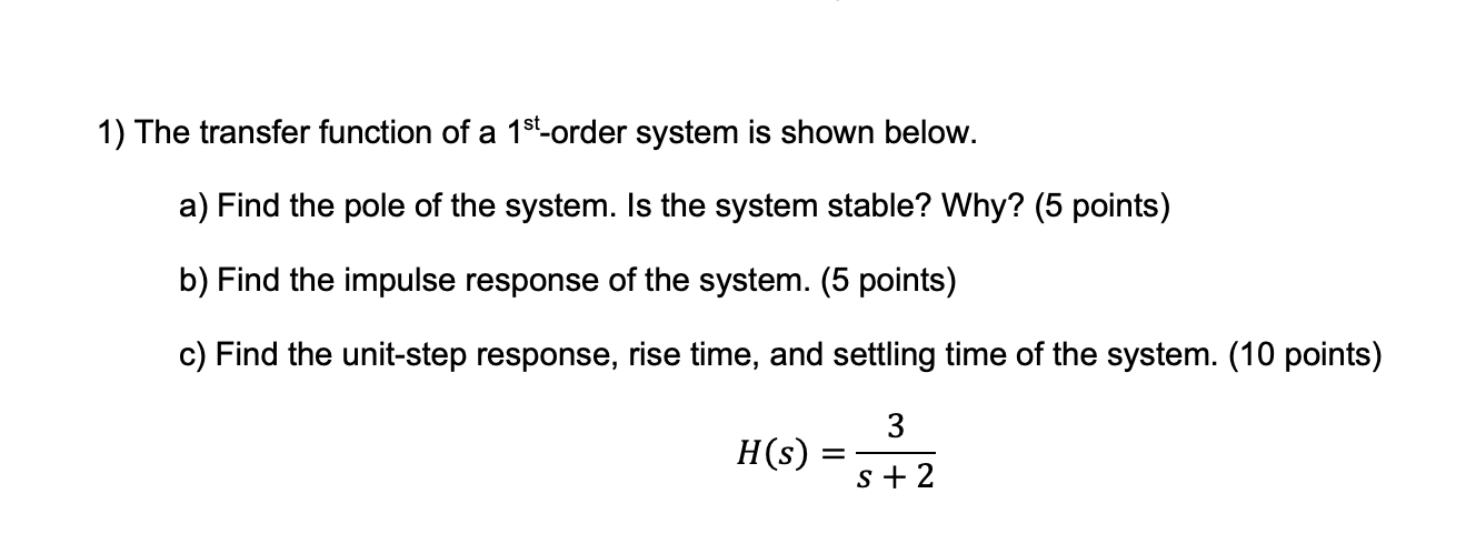 Solved 1) The transfer function of a 1st-order system is | Chegg.com