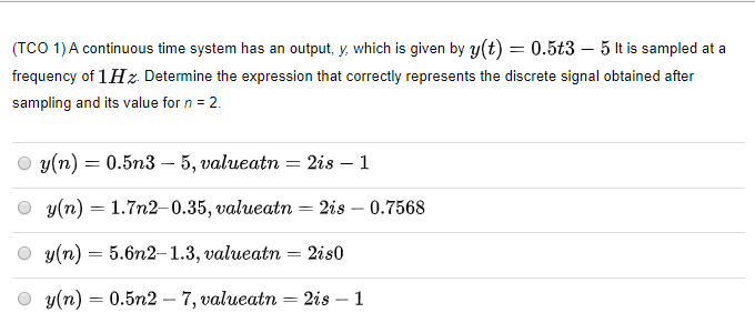 Solved (TCO 1) A continuous time system has an output, y, | Chegg.com