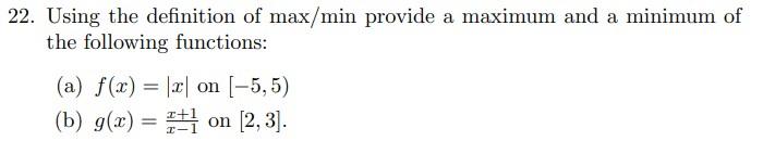 Solved 22. Using the definition of max/min provide a maximum | Chegg.com