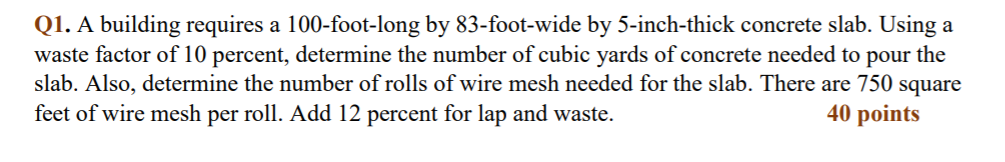 Solved Q1. A building requires a 100-foot-long by | Chegg.com