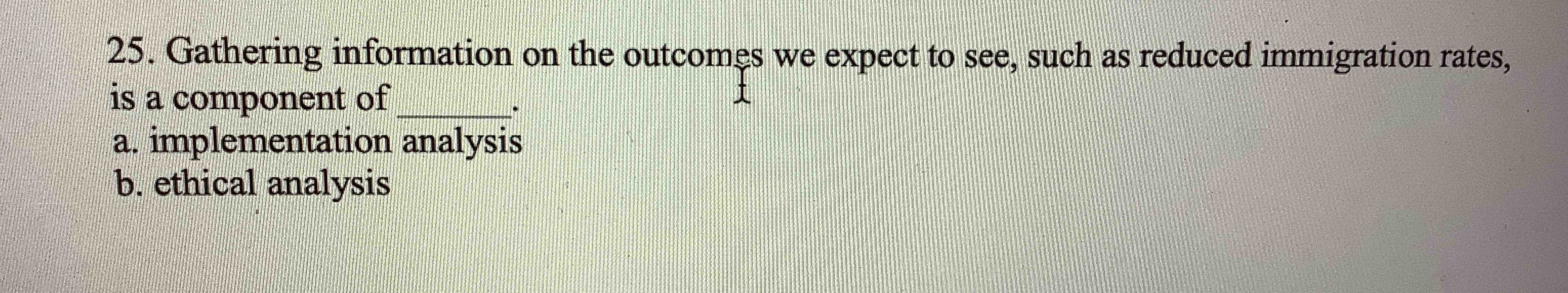 Solved Gathering information on the outcomes we expect to | Chegg.com