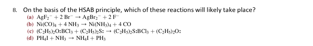 Solved 8. On the basis of the HSAB principle, which of these | Chegg.com
