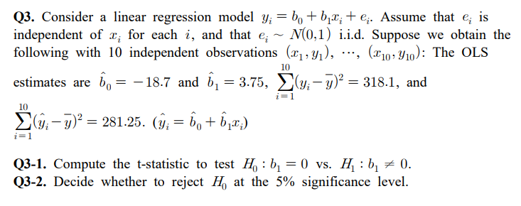 Solved Q3. Consider a linear regression model yi=b0+b1xi+ei. | Chegg.com