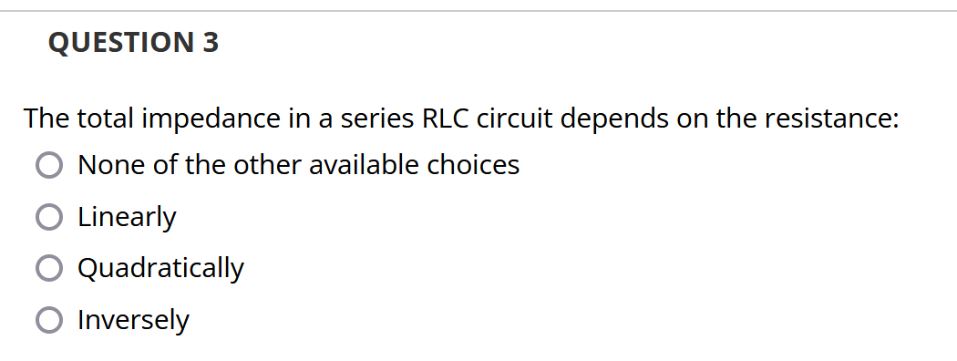 Solved QUESTION 3The total impedance in a series RLC circuit | Chegg.com