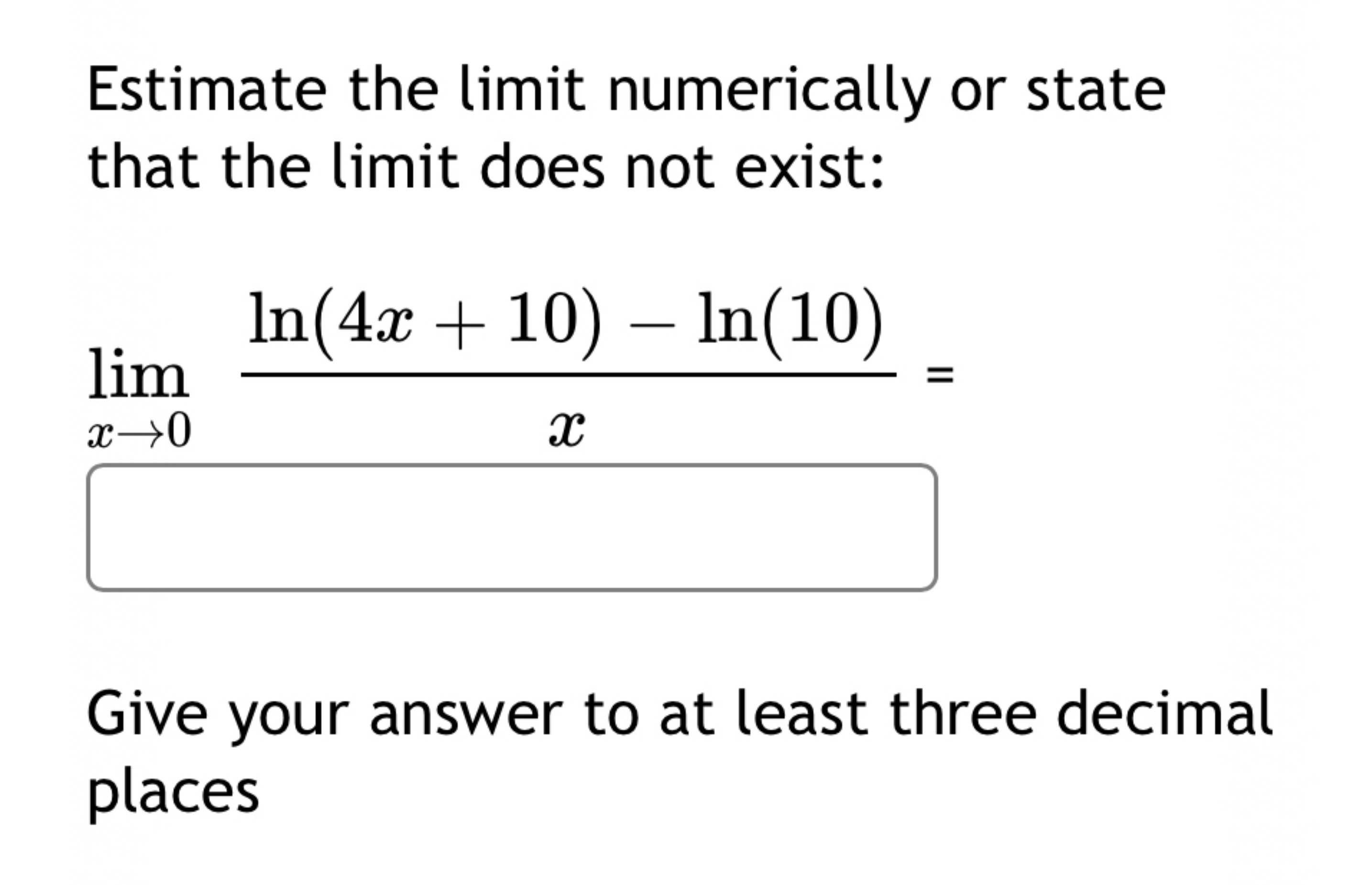 Solved Estimate the limit numerically or statethat the limit | Chegg.com