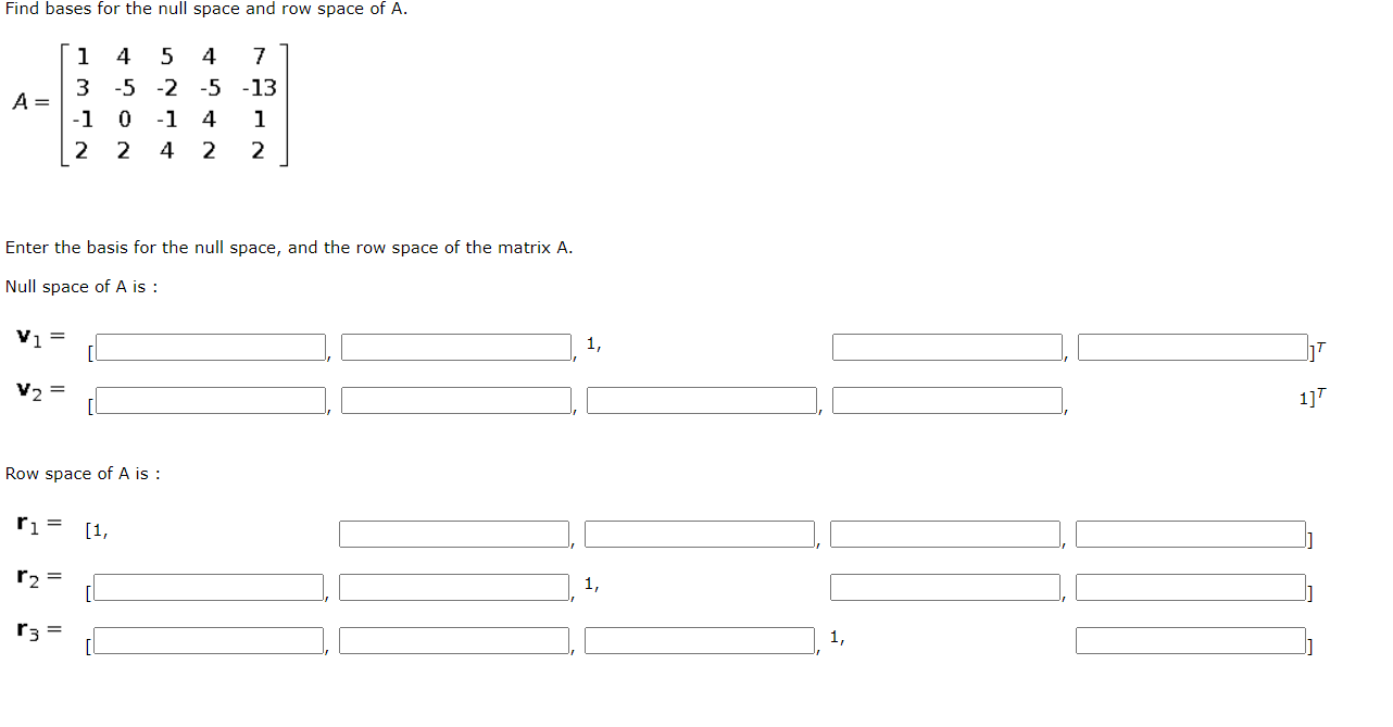 Solved Find bases for the null space and row space of A. 1 4 | Chegg.com