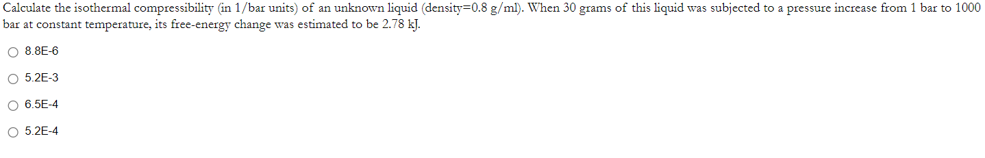 Solved Calculate the isothermal compressibility (in 1/ bar | Chegg.com