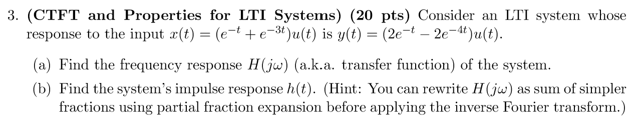 Solved = 3. (CTFT and Properties for LTI Systems) (20 pts) | Chegg.com