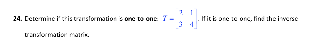 Solved 24. Determine if this transformation is one-to-one: T | Chegg.com