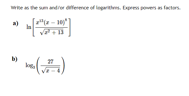 Solved Write as the sum and/or difference of logarithms. | Chegg.com