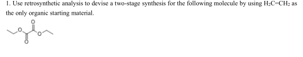 Solved 1. Use retrosynthetic analysis to devise a two-stage | Chegg.com